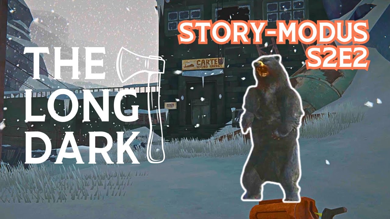 Auf dem Weg zum Damm - The Long Dark [Story-Episode 2] S2E2 - YouTube