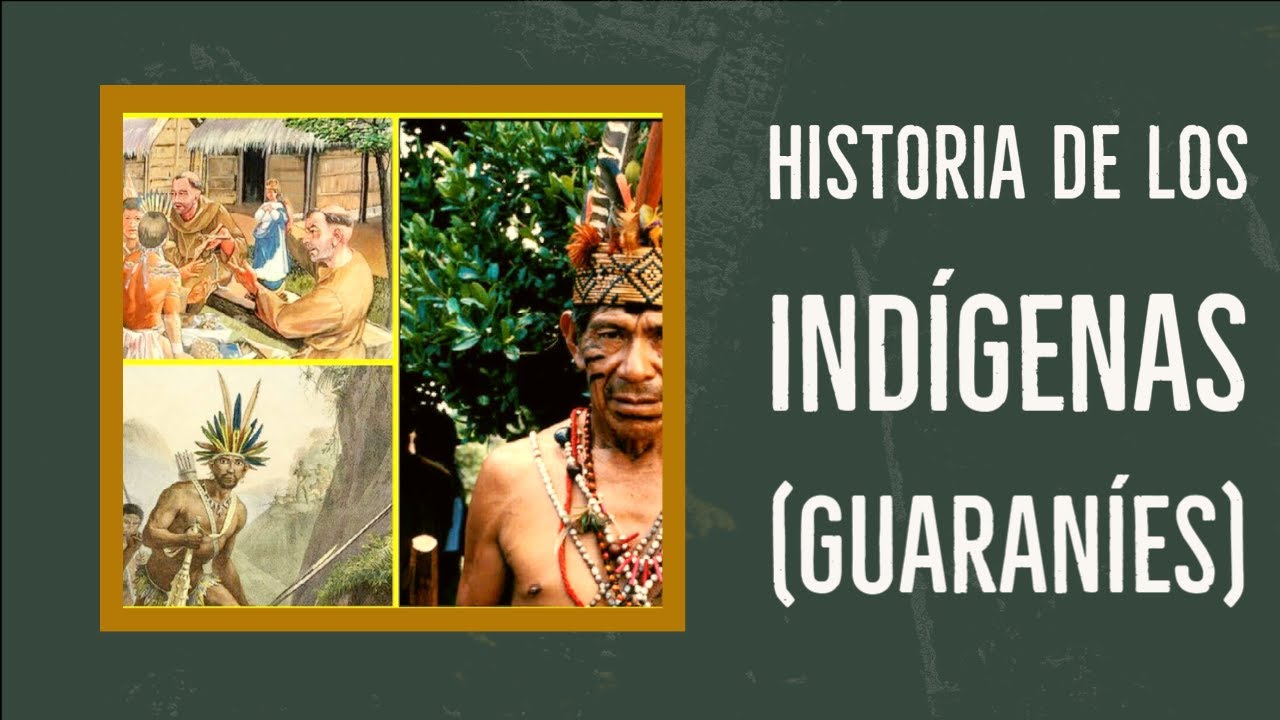 HISTORIA DE LOS INDÍGENAS(GUARANÍES) - YouTube