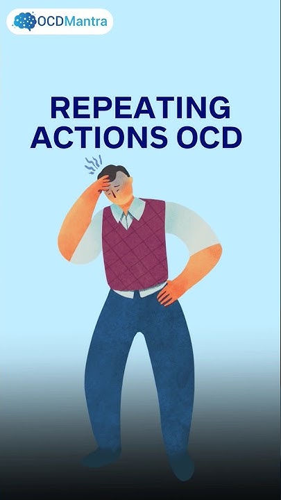 Repeating Actions OCD | What Are Some Common Repeating Actions in OCD? | OCD Mantra | #ocd # ...