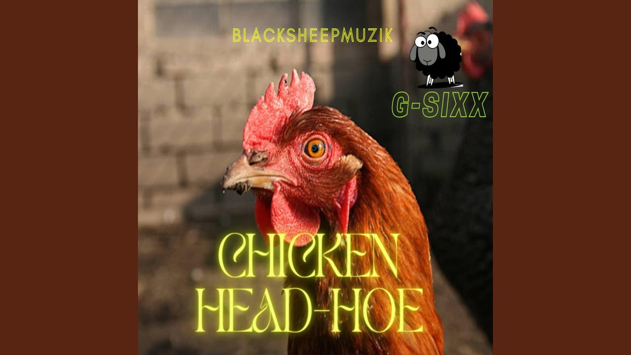 Chicken Head Hoe (BlacksheepMuZiK) - YouTube