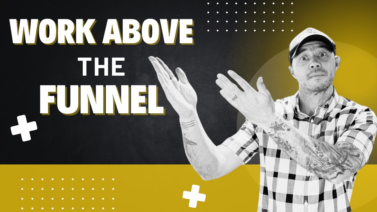 Work Above the Funnel - YouTube