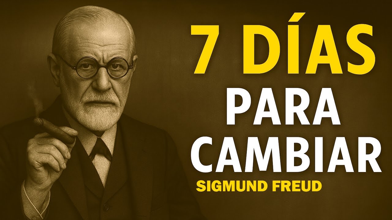 7 Dias para CAMBIAR tu vida 🧠| Sigmund Froid - YouTube