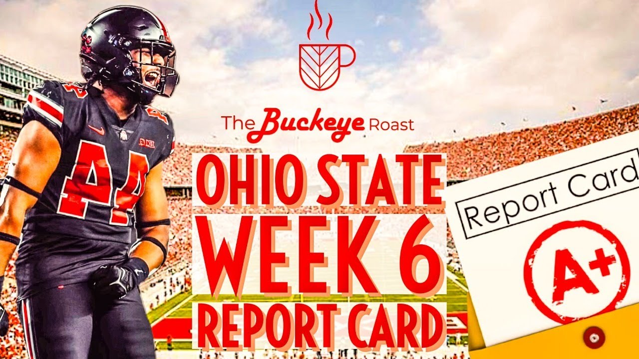 The Buckeye Roast: Ohio State Week 6 Report Card - YouTube