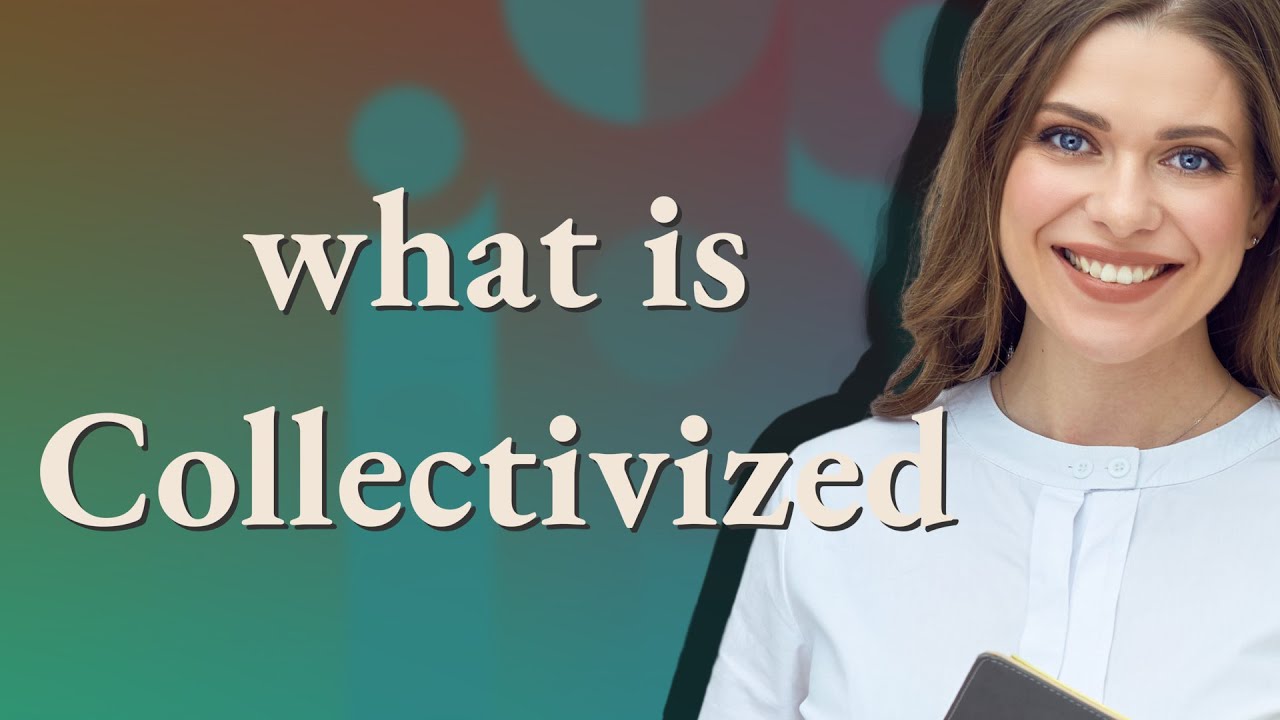 Collectivized | meaning of Collectivized - YouTube