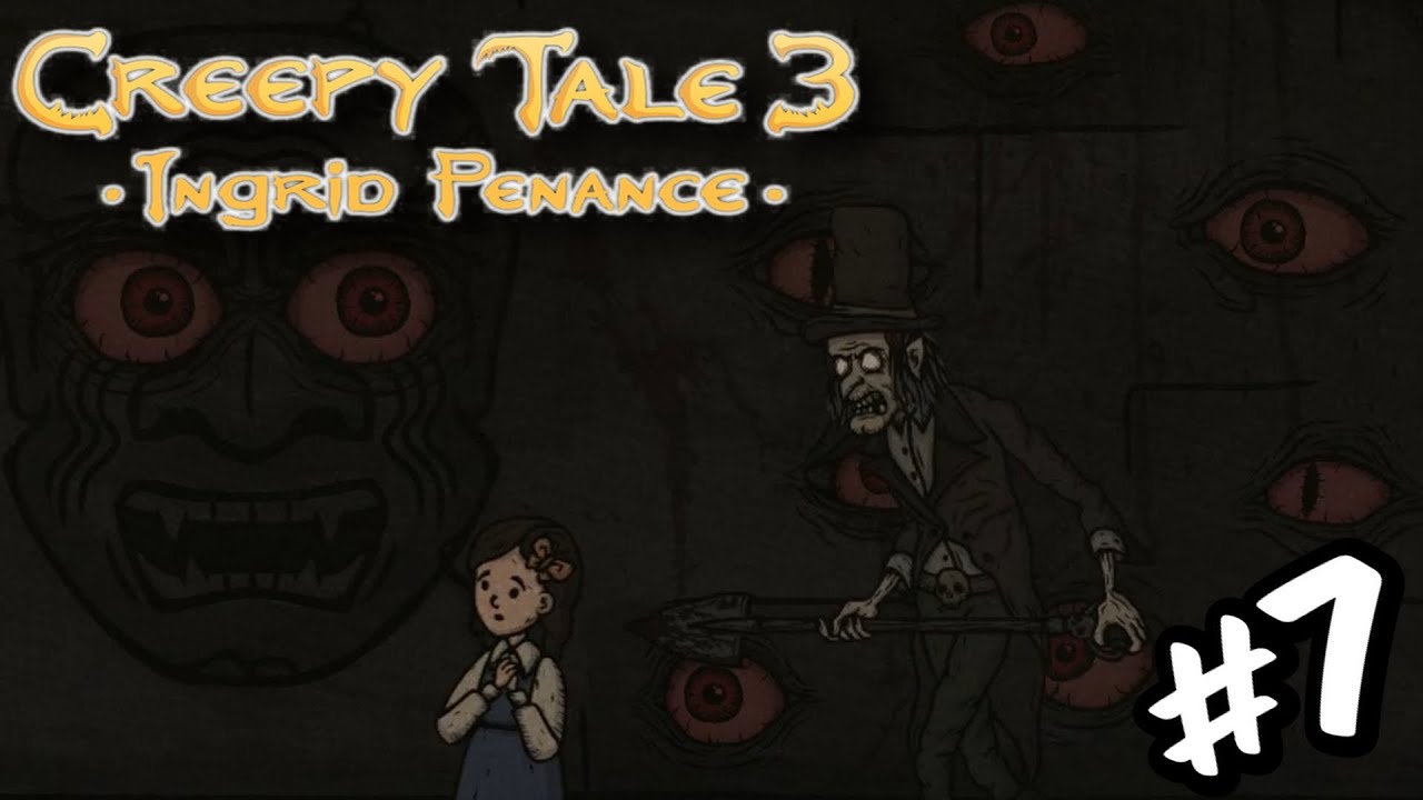 Creepy Tale 3: Ingrid Penance - Part 7 - YouTube