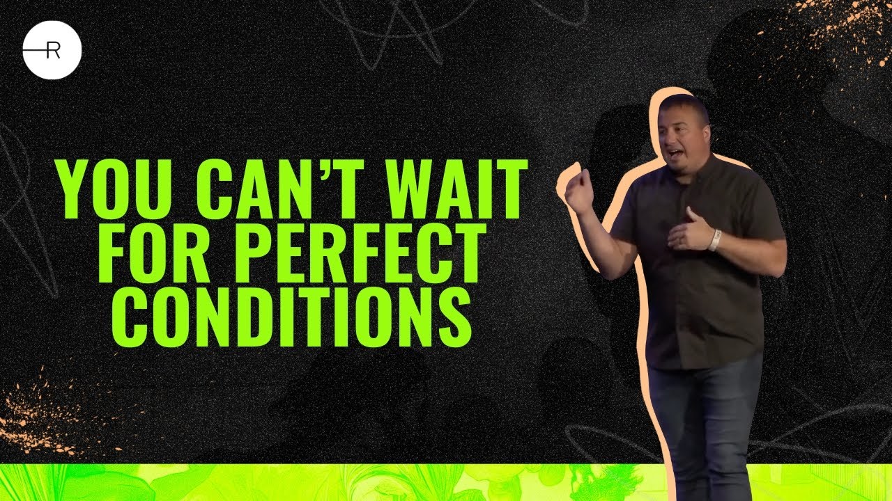 You Can't Wait for Perfect Conditions | Josh Carter - YouTube