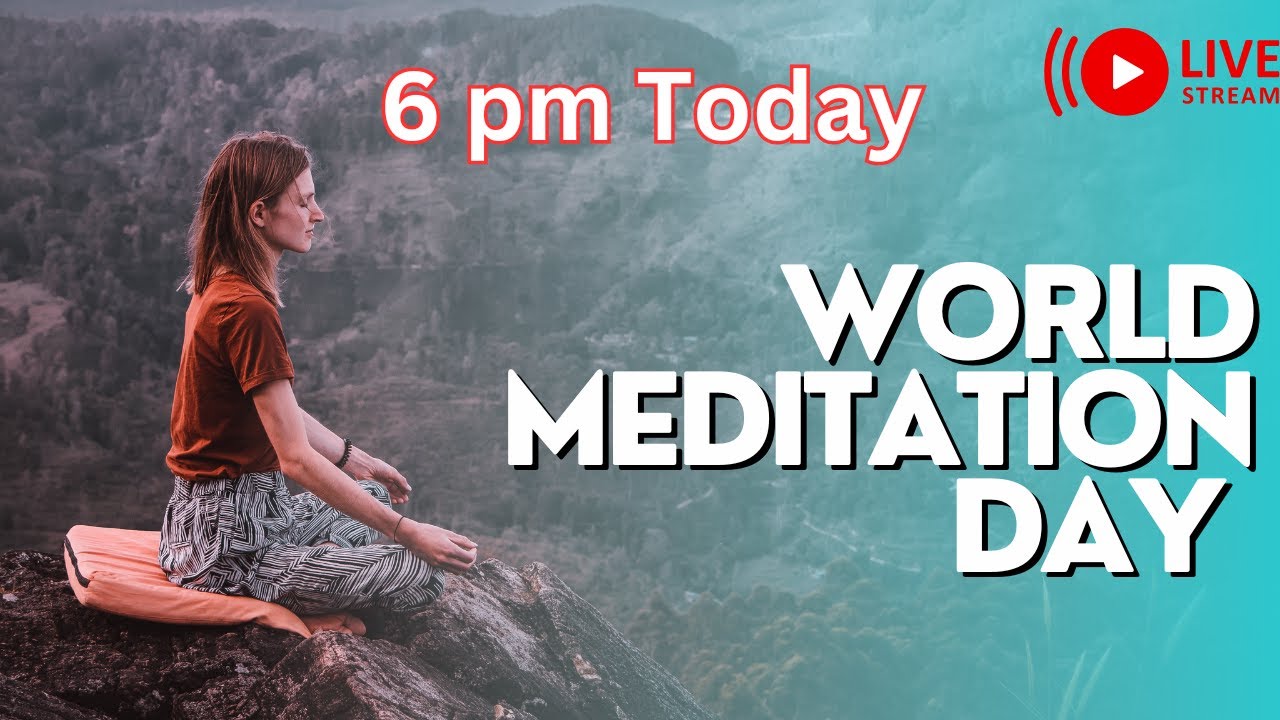 WORLD MEDITATION DAY - A JOURNEY TO INNER PEACE - YouTube