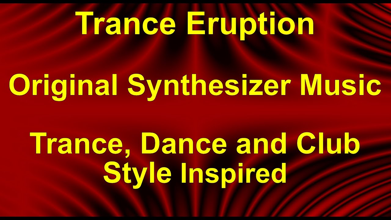 Trance Eruption Remix - Original Electronic Dance Synthesizer Trance ...