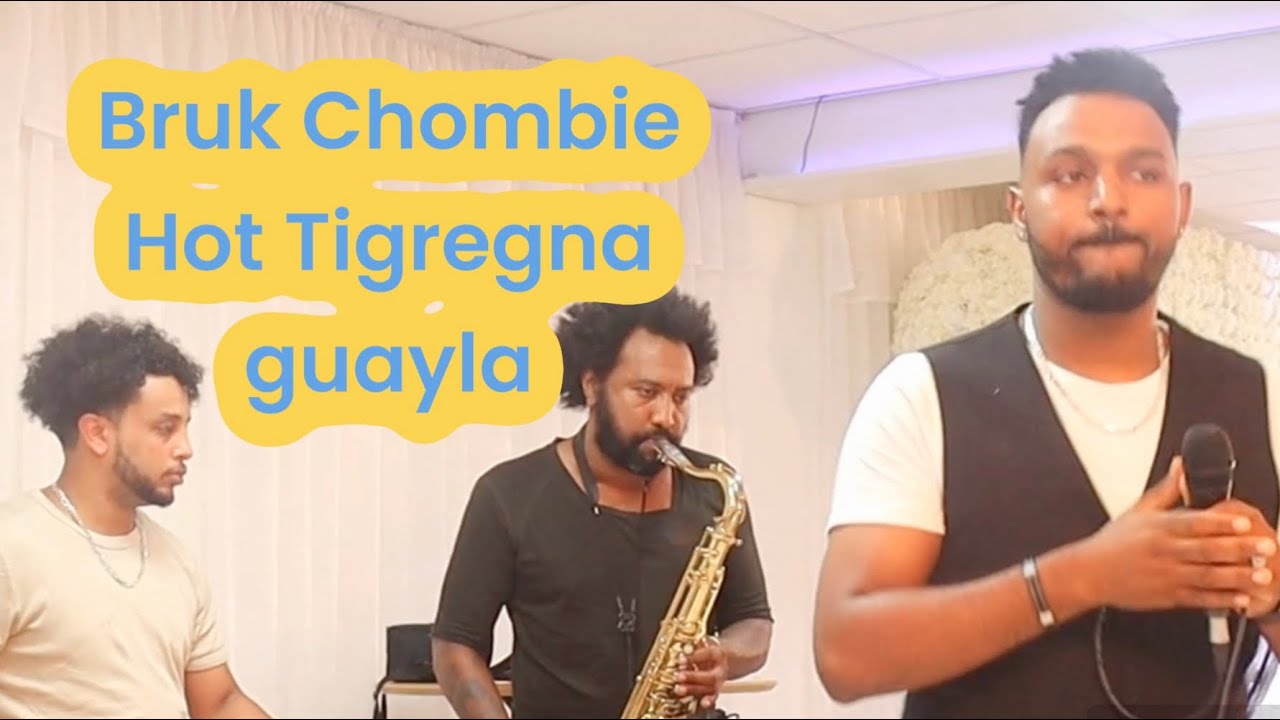 Best Tigregna guayla Bruk chombie - YouTube