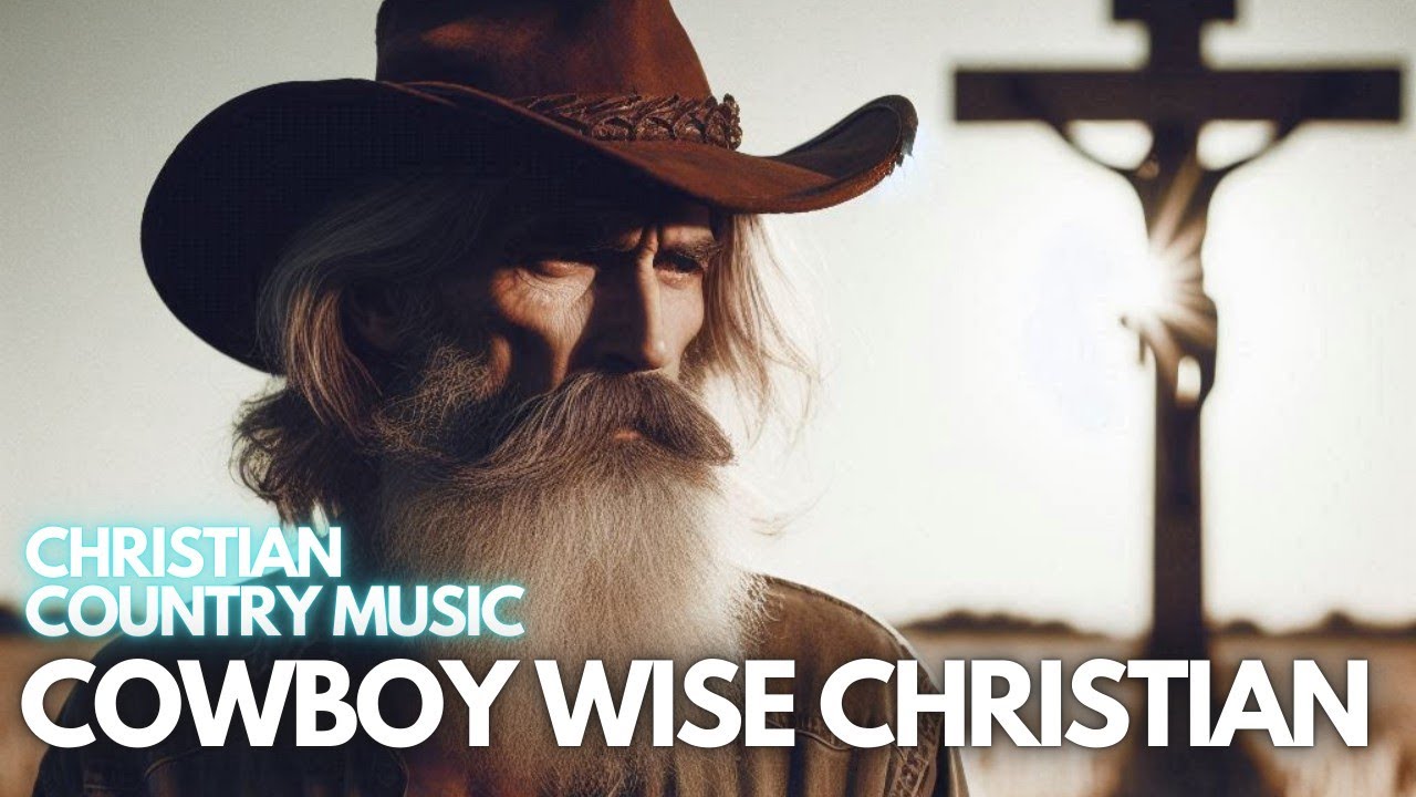 COWBOY COUNTRY CHRISTIAN: Christian music - YouTube