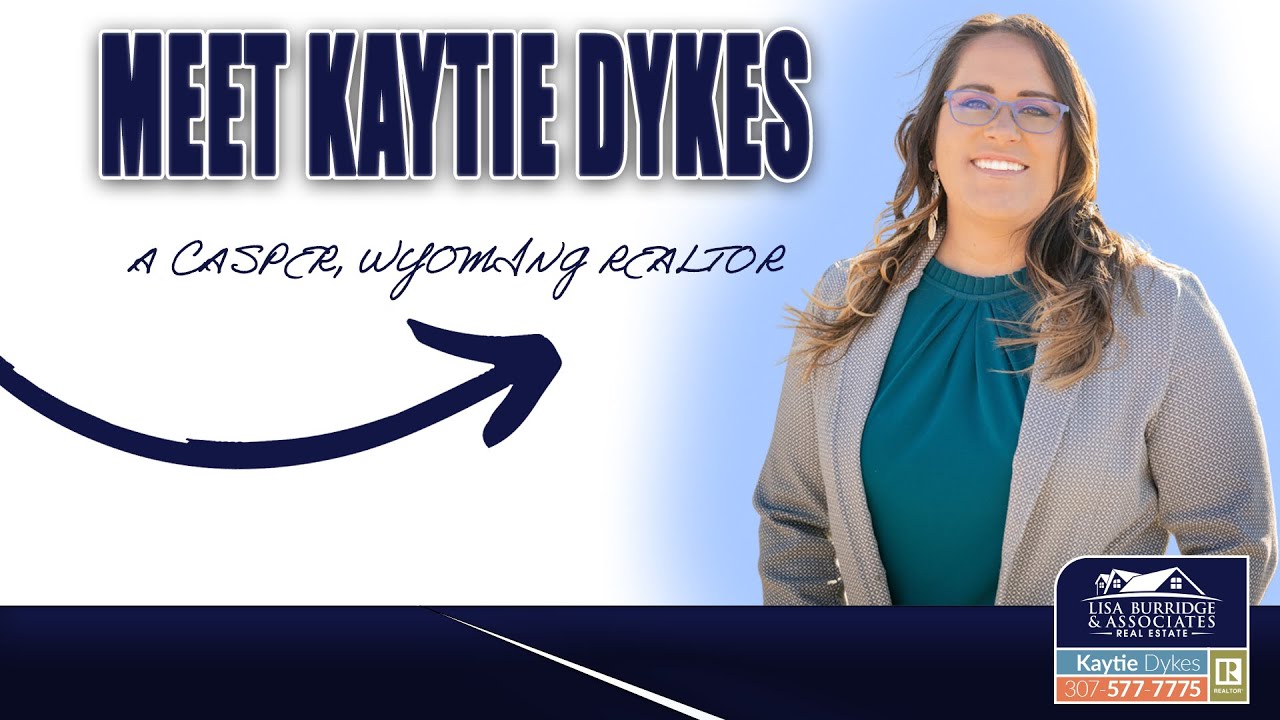 MEET KAYTIE DYKES | A REALTOR IN CASPER, WYOMING! - YouTube