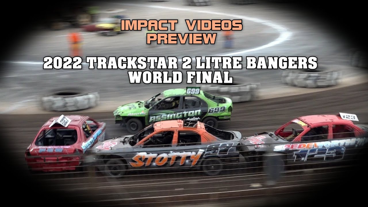 2022 Trackstar 2 Litre Bangers World Final Kings Lynn Impact Videos Preview - YouTube