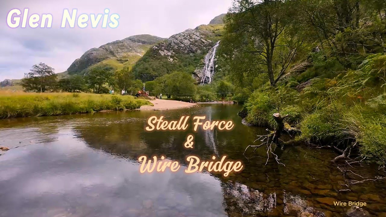 Glen Nevis - Crossing the Abyss: Wire Bridge and the Steall Falls Trail ...