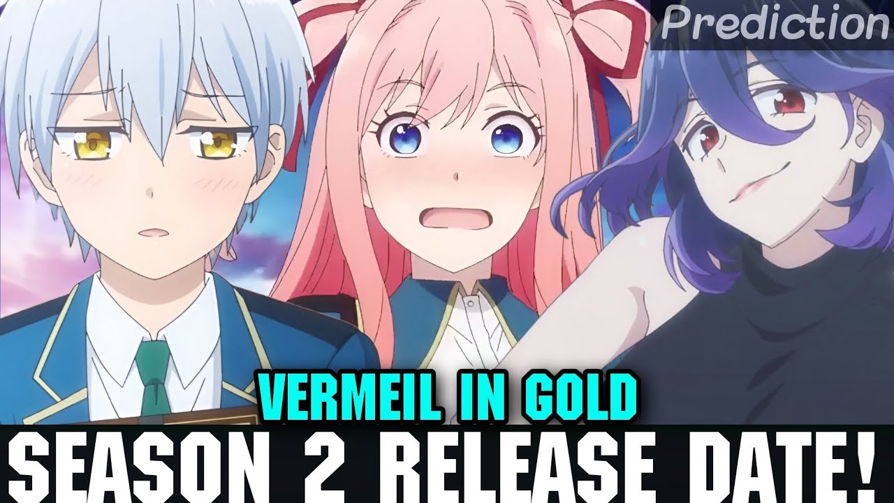 Vermeil In Gold Season 2 Release Date Situation Youtube