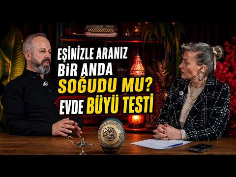 Eşinizle Bir Anda Soğudunuz Mu? | Büyü ve Nazar Belirtileri (Evde Büyü Testi)