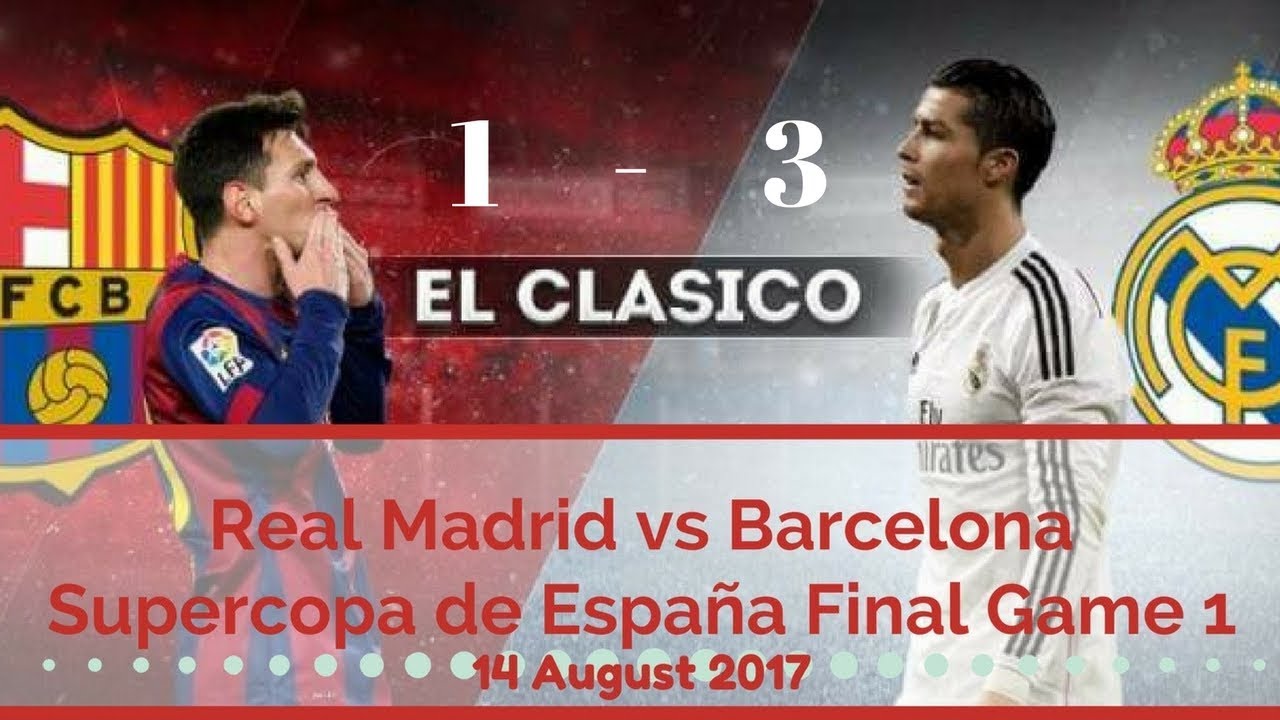 Barcelona Vs Real Madrid El Classico - (1-3) - Highlights & Goals -14 ...