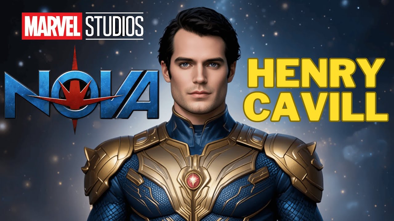 Henry Cavill joins MCU as NOVA! Discover all the details of Marvel's ...