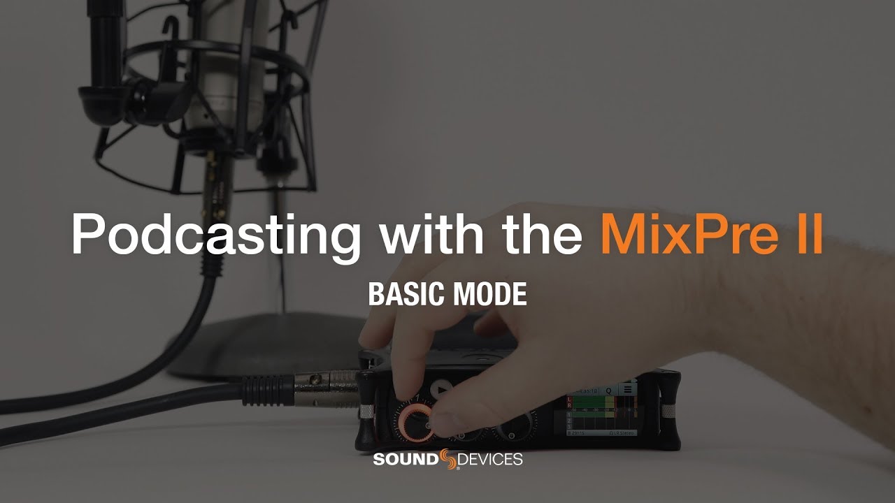Podcasting with the MixPre II: Basic Mode - YouTube