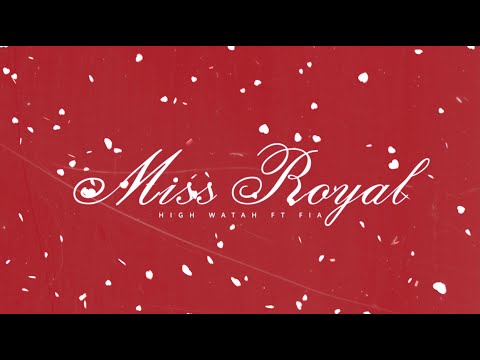 High Watah - Miss Royal (Official Lyric Video) ft. Fia