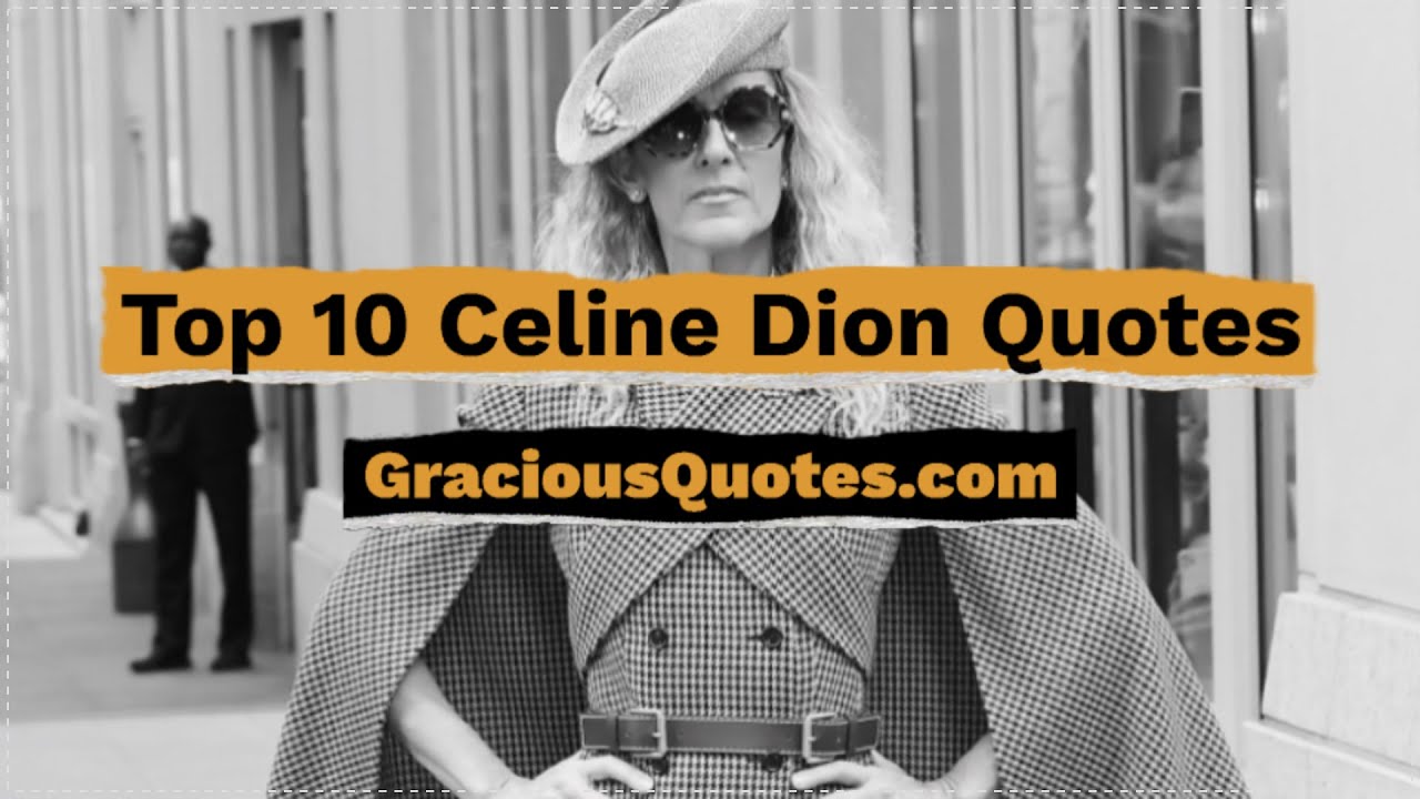 Top 10 Celine Dion Quotes - Gracious Quotes - YouTube