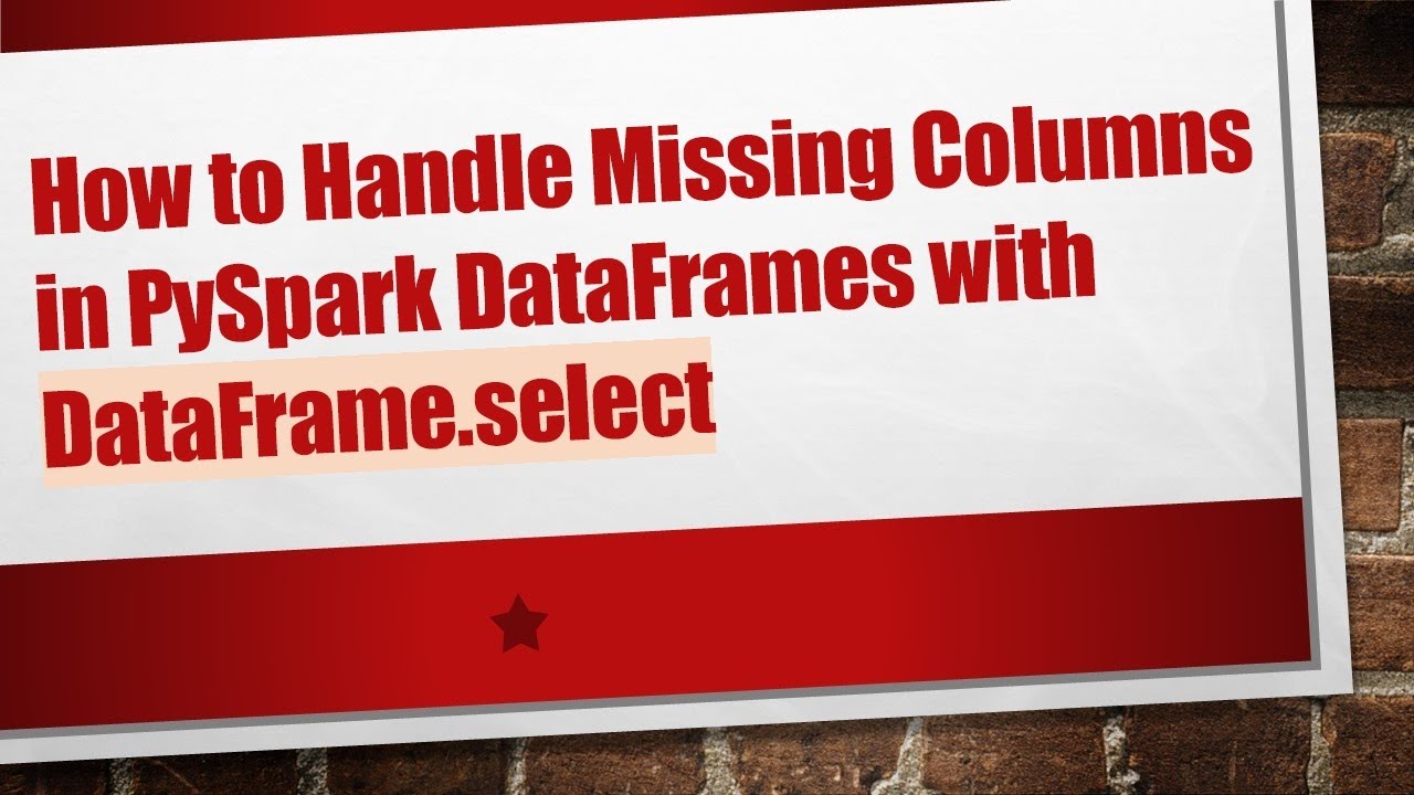 How To Handle Missing Columns In Pyspark Dataframes With Dataframe
