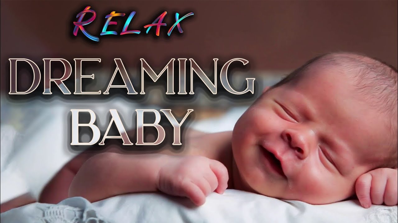 Dreaming Baby : Soothing and relaxing Sleep Music with Adorable Baby ...