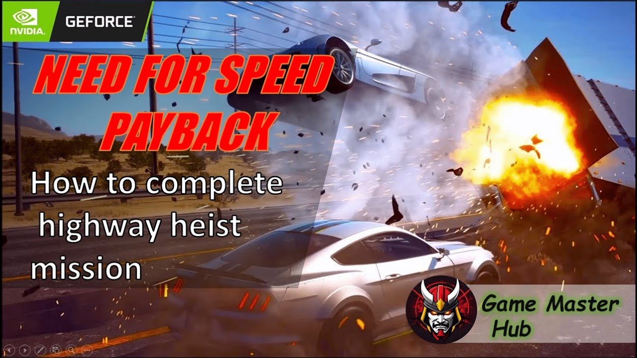 Need for Speed™ Payback | How to complete highway heist mission - YouTube