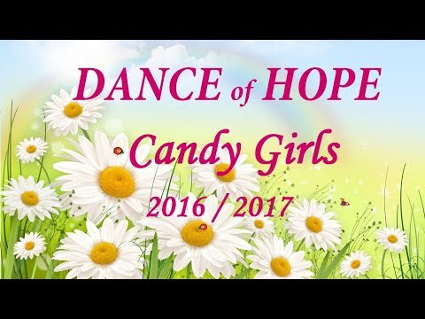 Candy Girls Dance of HOPE Journey 2016 to 2017