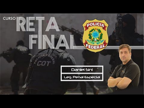 Reta Final | Polícia Federal | Legislação Penal Especial | Daniel Sini ...