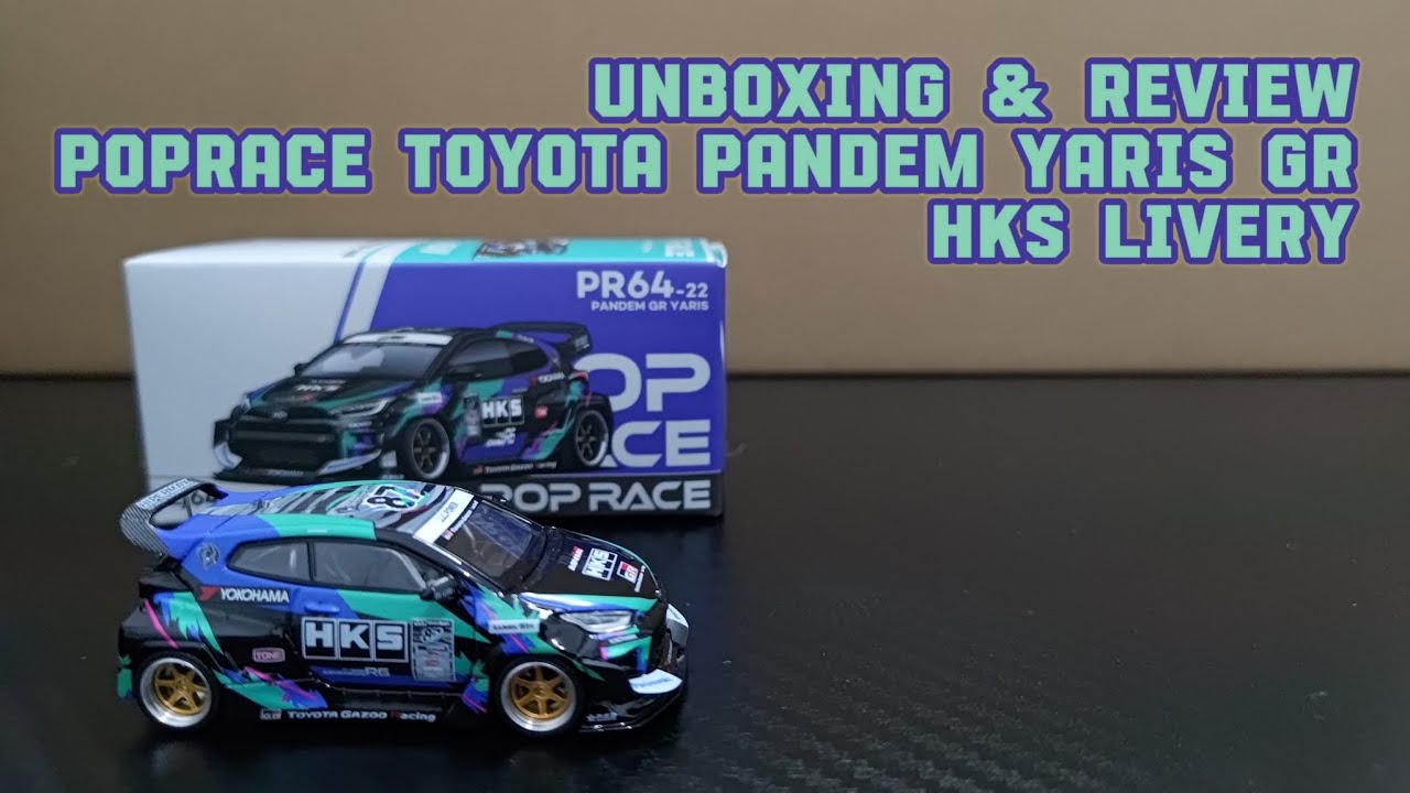 (TELAT) Unboxing dan Review Pop Race Toyota Pandem Yaris GR HKS Livery - YouTube