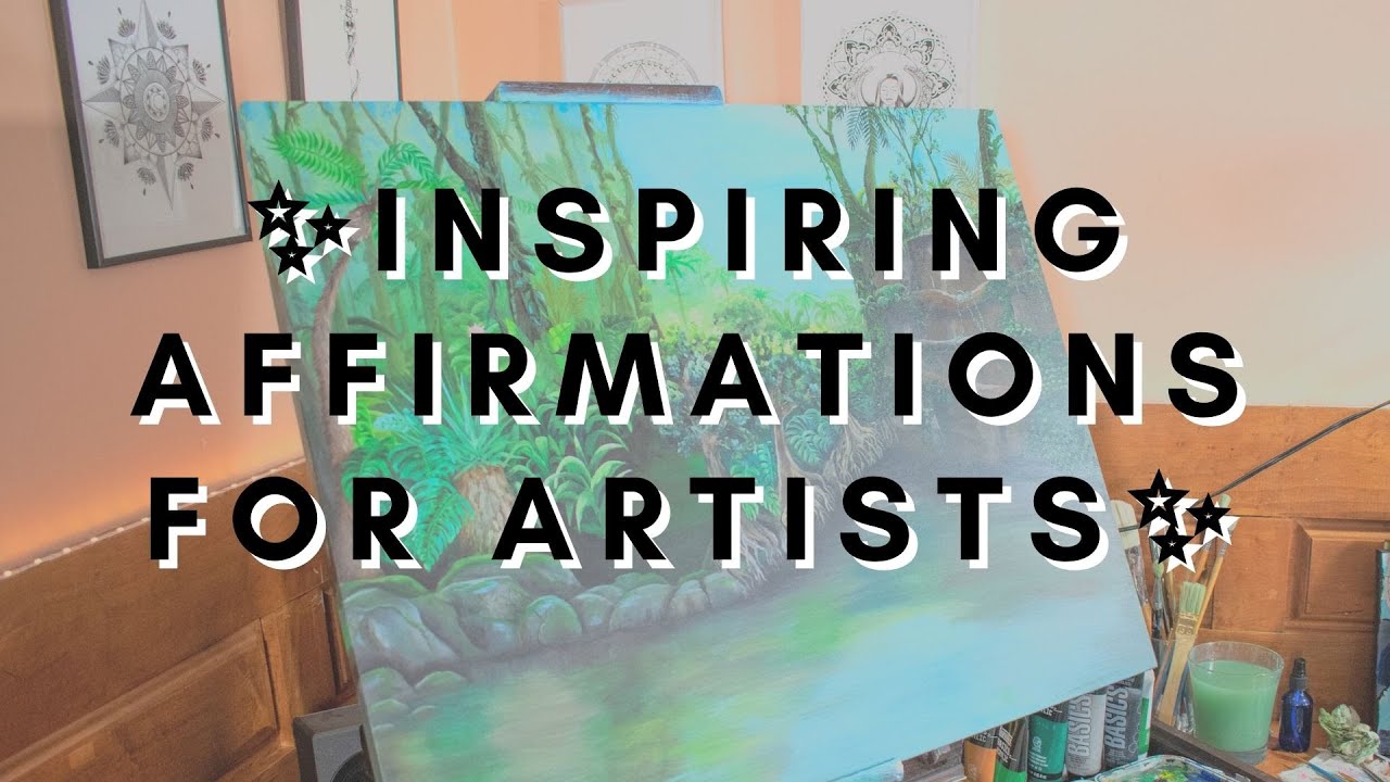 AFFIRMATIONS for ARTISTS and CREATIVES for INSPIRATION, CONFIDENCE ...