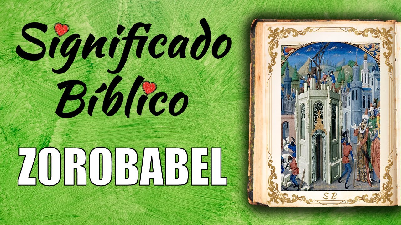 Zorobabel Significado Bíblico | ¿Qué Significa Zorobabel en la Biblia ...