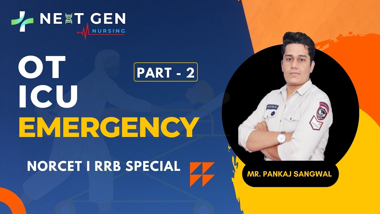 OT ICU EMERGENCY Part 2 II Special Class for NORCET Mains & RRB II NORCET 7.0 II Mr Pankaj ...