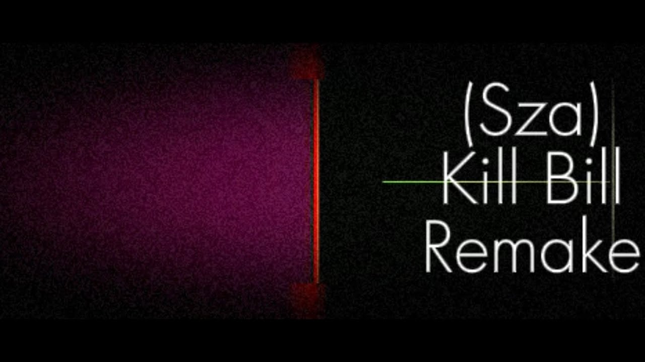 Kill bill sza (remake) - YouTube