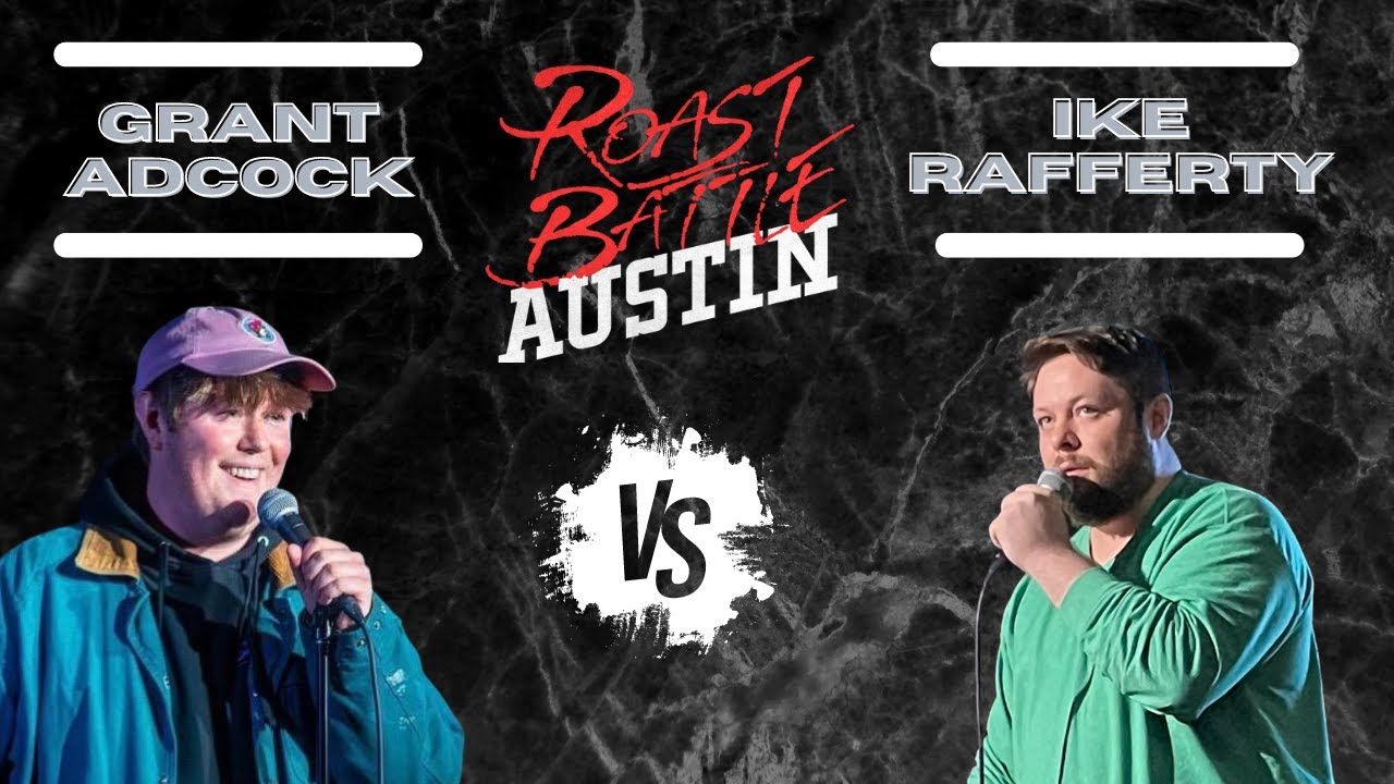 Grant Adcock Vs Ike Rafferty (Austin Roast Battle) - YouTube