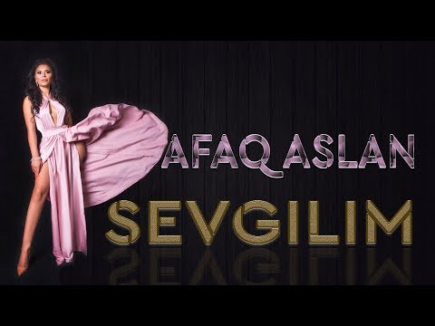 Afaq Aslan - Sevgilim