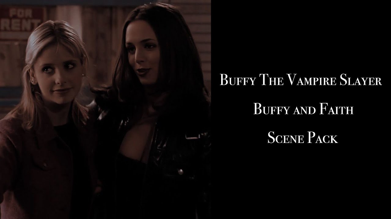 Buffy the Vampire Slayer | Buffy and Faith ~ Scene Pack - YouTube