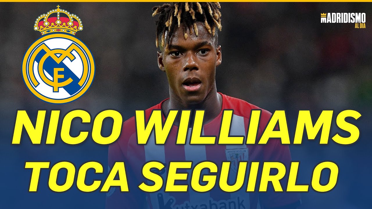 🚨🟢 NICO WILLIAMS | Un JUGADOR a SEGUIR por el REAL MADRID - YouTube