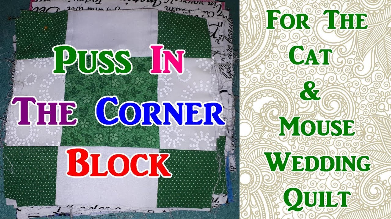 Puss In the Corner Block For The Cat & Mouse Quilt - YouTube