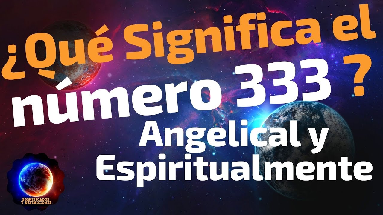🔴 Qué Significa el numero 333 - Significado del número 333 ...