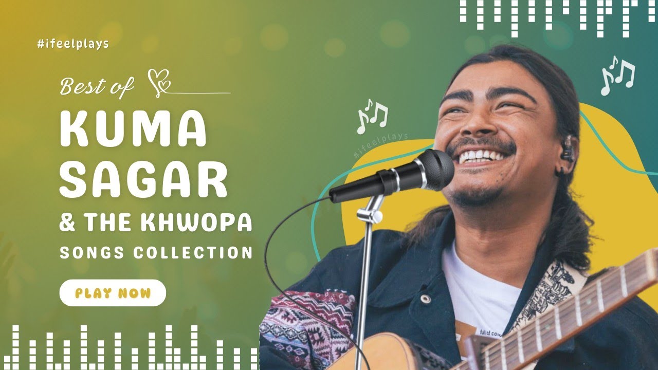 Kuma Sagar Best Songs Collection • Kuma Sagar And The Khwopa ...