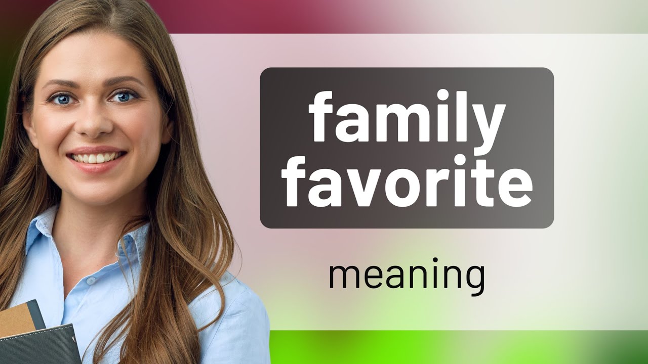 Understanding "Family Favorite": A Guide to English Phrases - YouTube