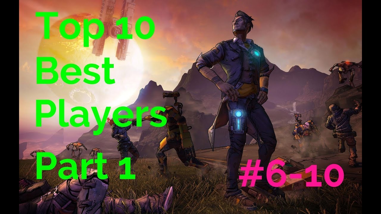 Top 10 Best Borderlands 2 Players - Part 1 (#6-10) - YouTube