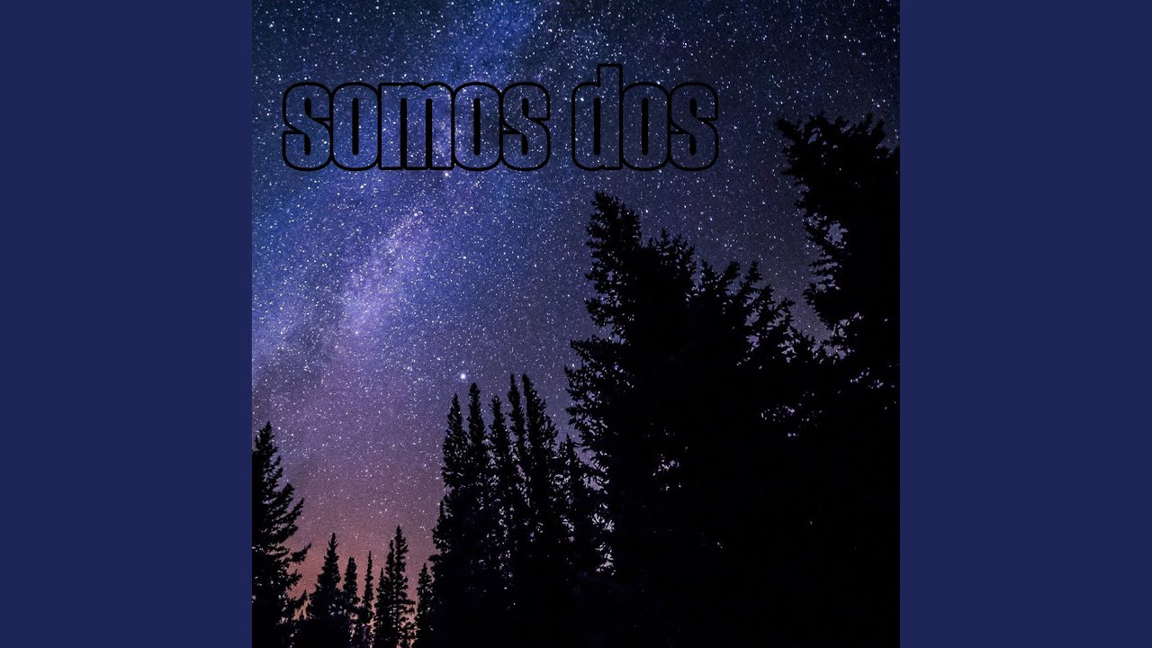 Somos Dos (Remastered) - YouTube