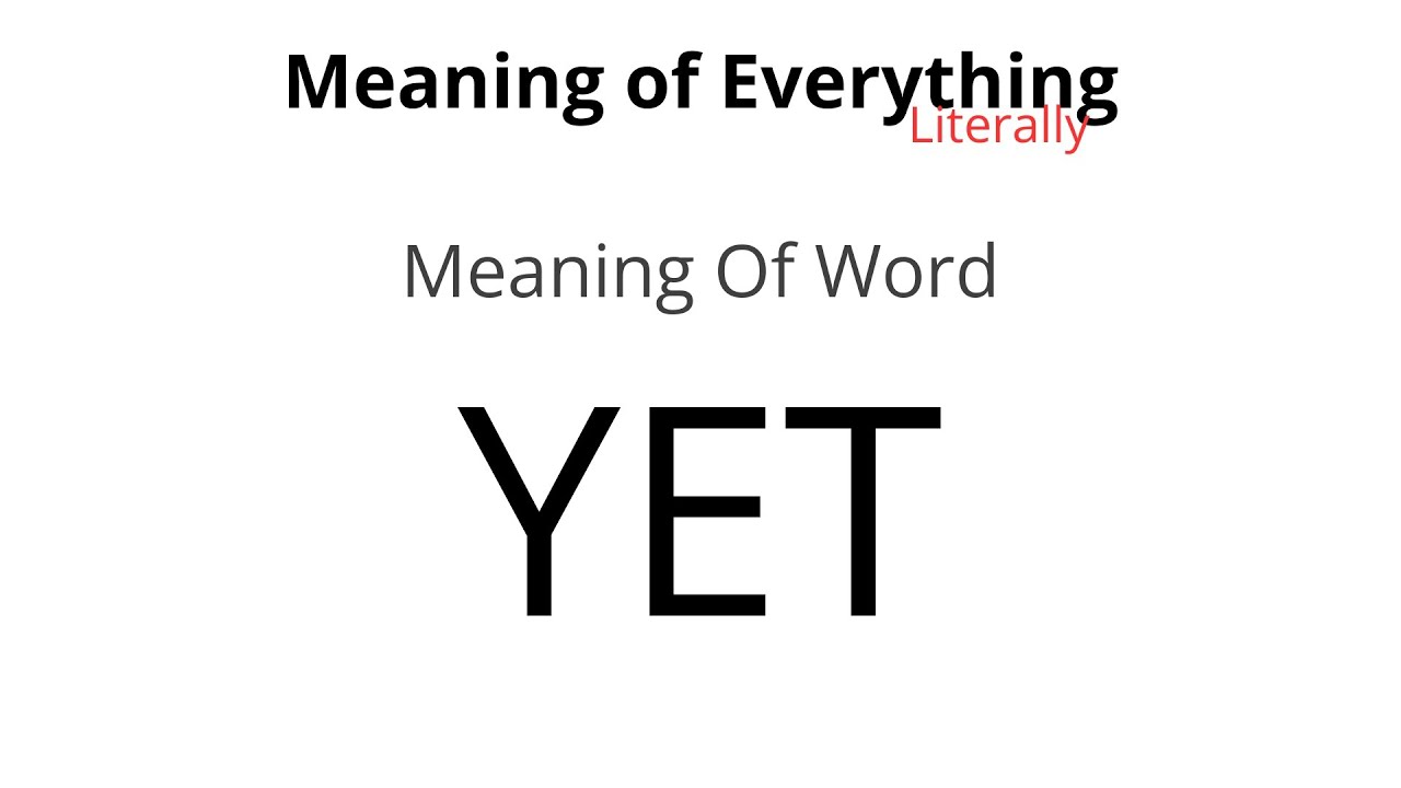Meaning of Word - Yet Meaning - YouTube