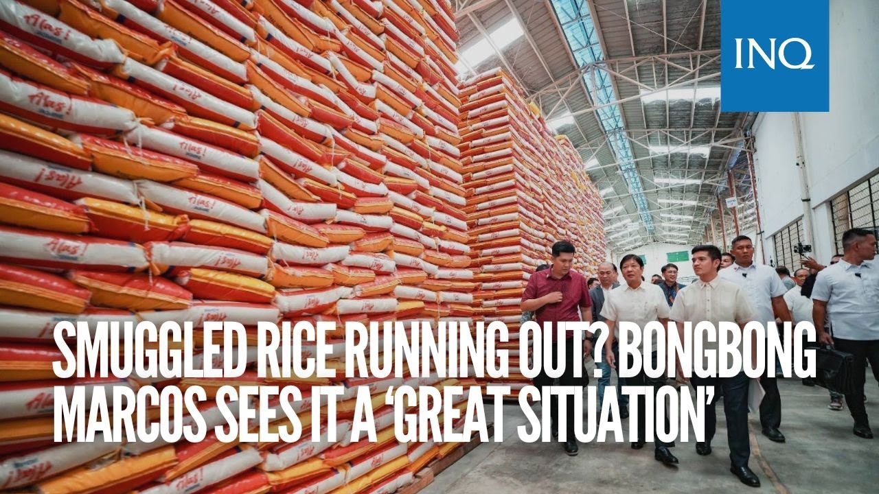 Smuggled rice running out? Bongbong Marcos sees it a ‘great situation ...