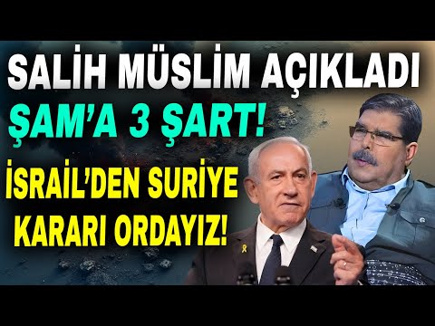Salih Müslim Açıkladı! Şam'a Anlaşma İçin 3 Net Şart! İsrail'den Suriye Kararı!