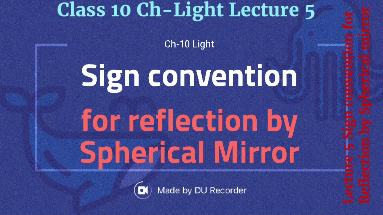 Sign convention for reflection by spherical mirror #lecture5 #Class10 # ...
