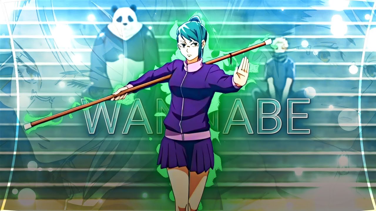 MAKI EDIT“JUJUTSU KAISEN”[EDIT/AMV] WANNABE 💞 - YouTube