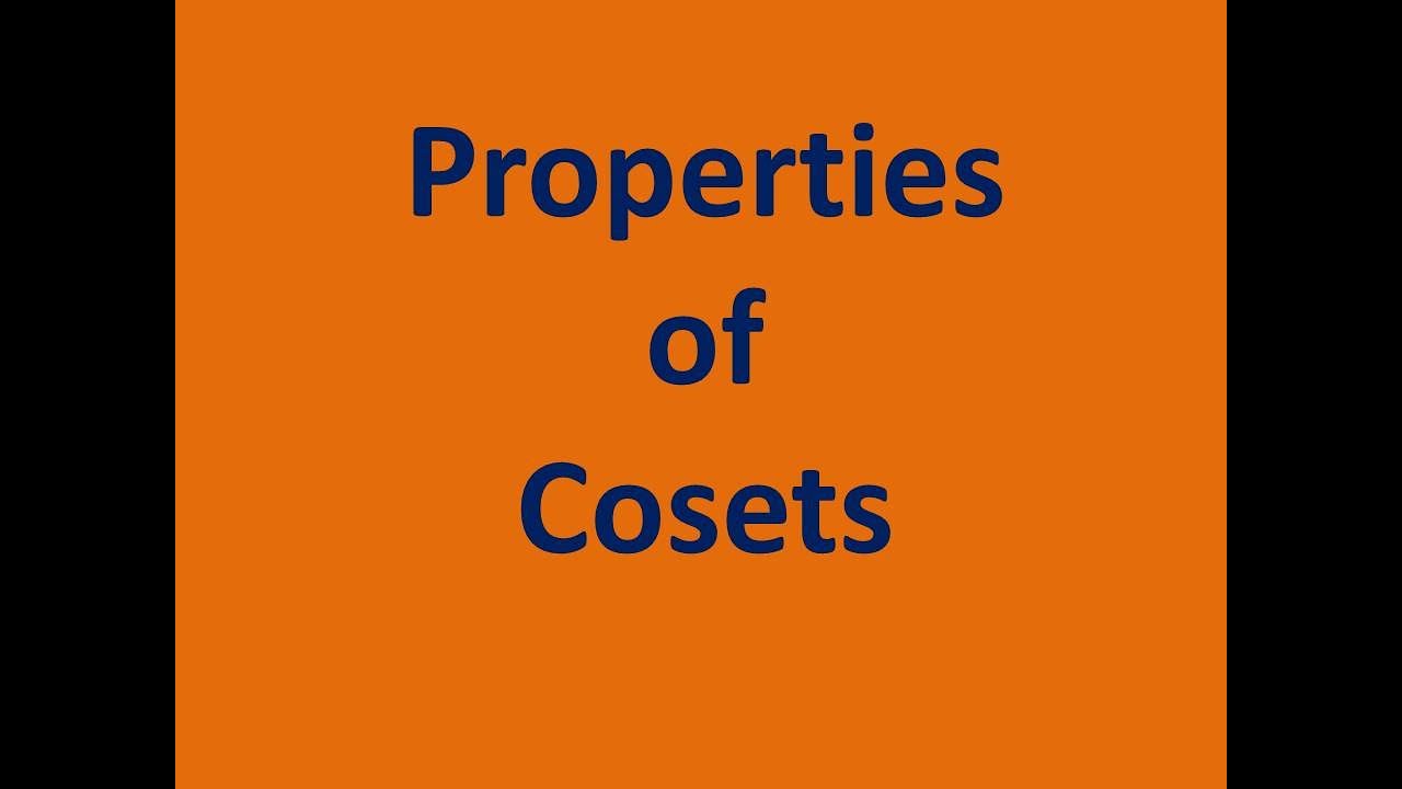 Group Theory || Properties of Cosets || Cosets || - YouTube